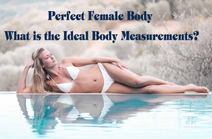 Perfect Female Body according to science - Ideal Body Measurements for Women